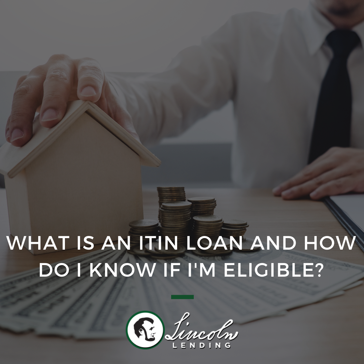What Is An ITIN Loan, And How Do I Know If I'm Eligible?