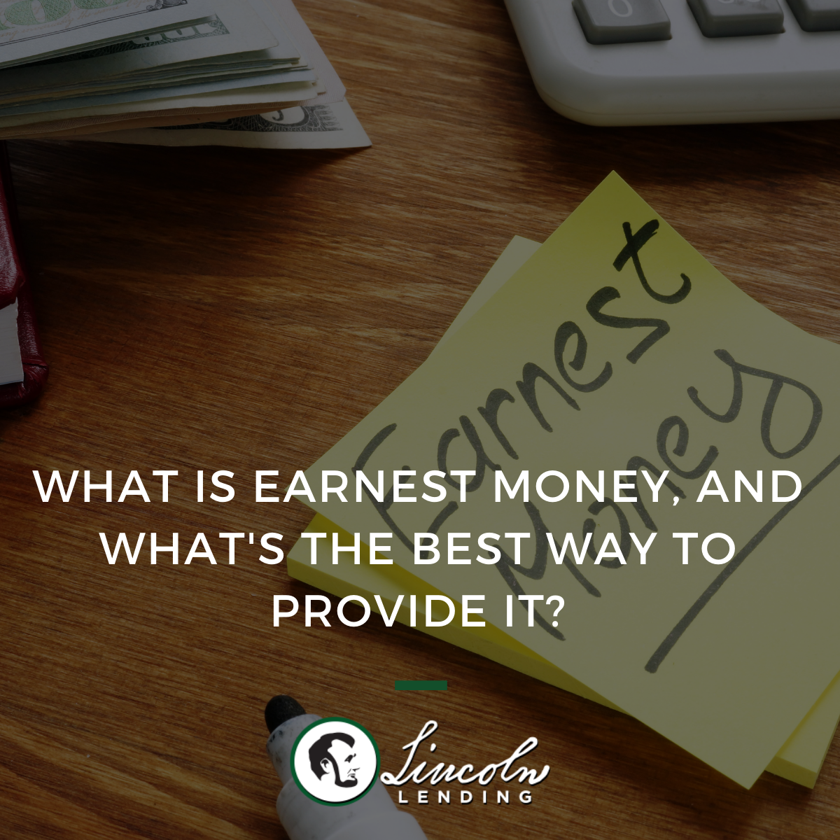 What is Earnest Money, and What's the Best Way to Provide it?